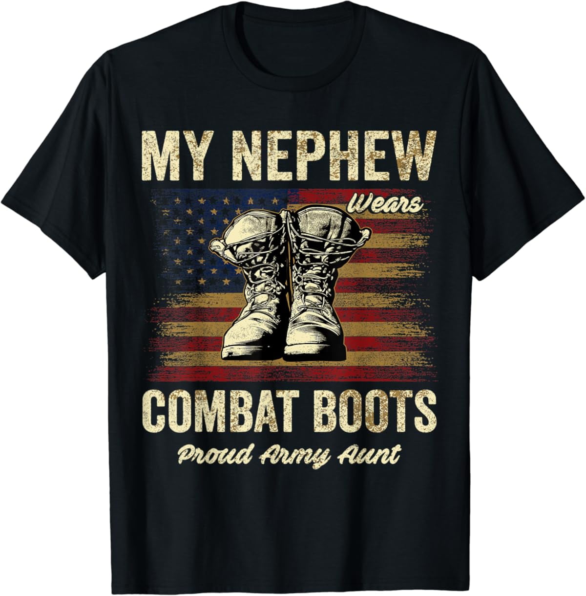 Sam Soft My Nephew Wears Combat Boots Proud Army Aunt Veteran T-Shirt ...