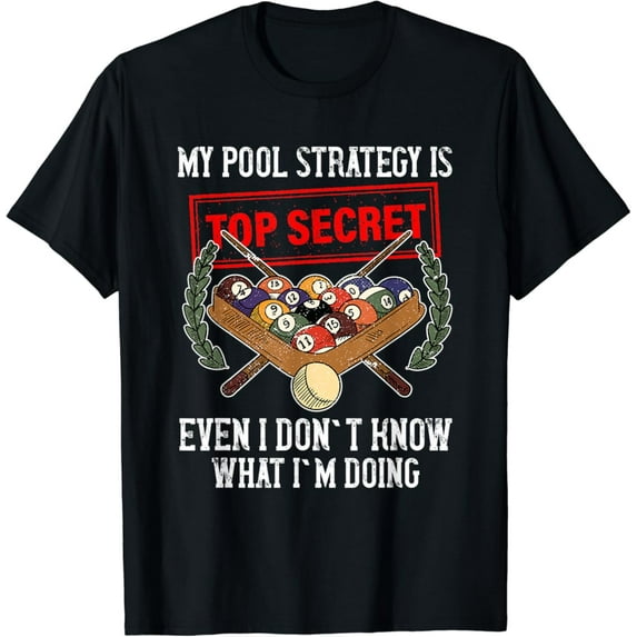 Sam Soft My Pool Strategy Is Top Secret Pool Billiards T-Shirt Unisex Cotton Tee Full Size S-5XL ...