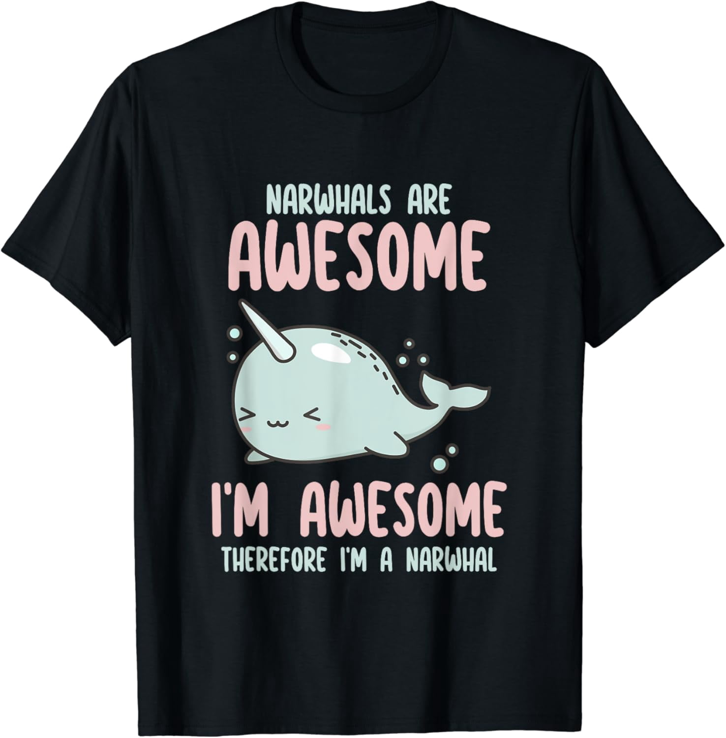 Sam Soft Narwhals Are Awesome I'm Awesome Therefore I'm Narwhal Lover T ...