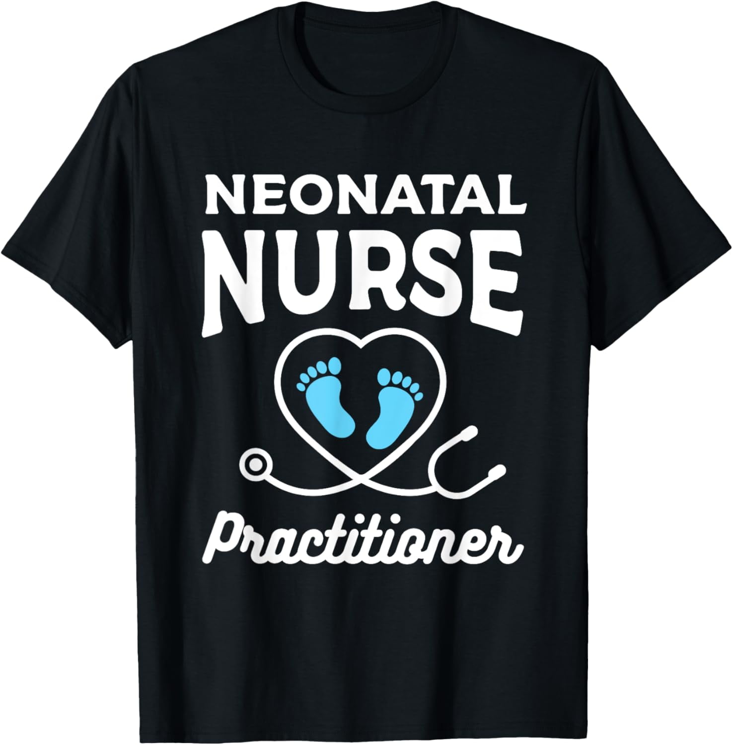 Sam Soft Neonatal Nurse Practitioner NICU Nurses RN T-Shirt - Walmart.com