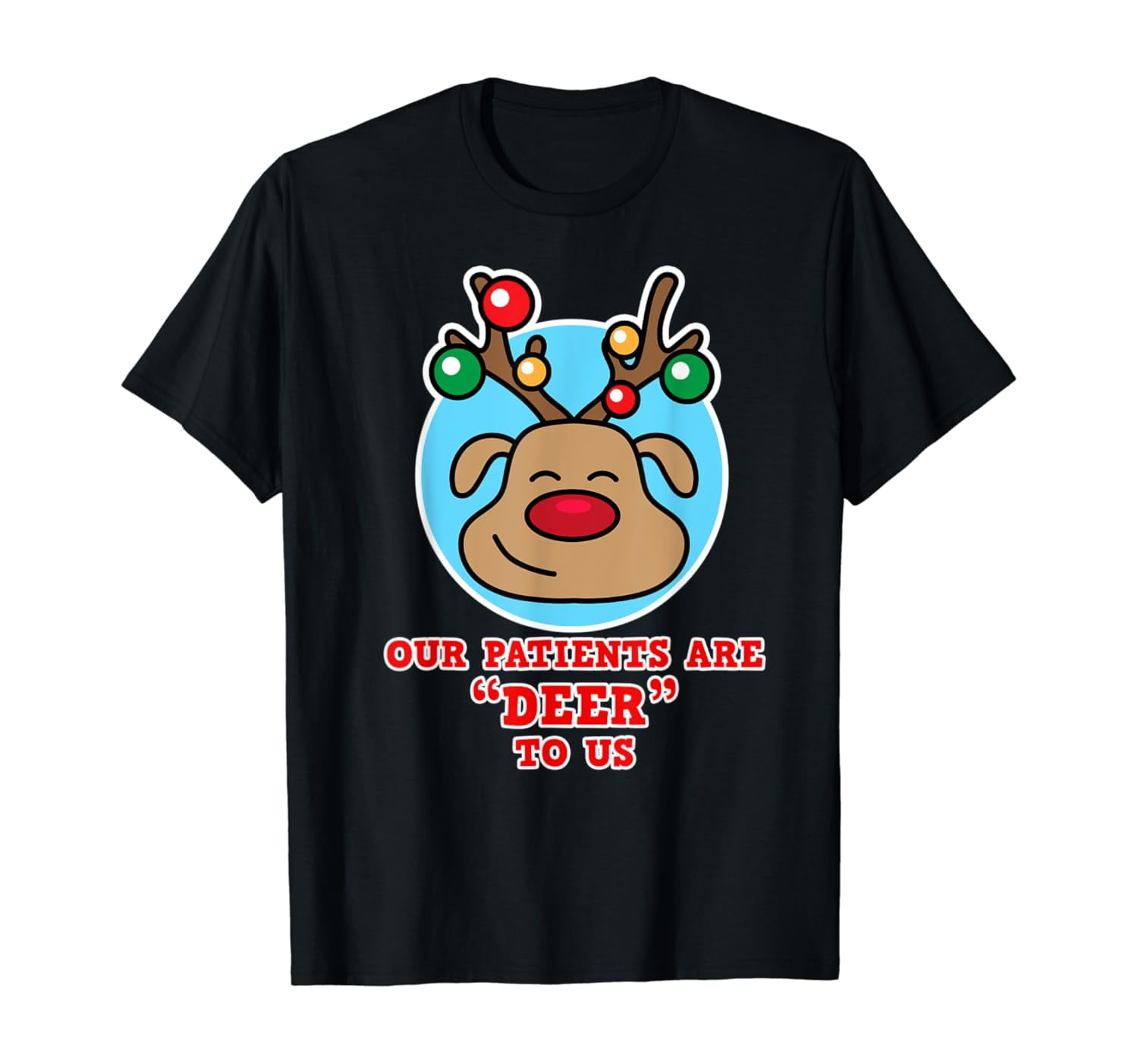 Sam Soft Nurse Shirt - Patients are Deer to us for Nurses T-Shirt ...