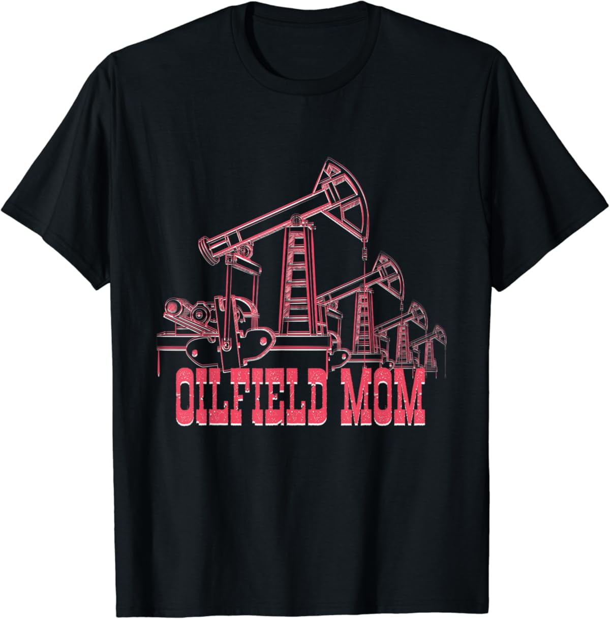 Sam Soft Oilfield Mom Oil Rig Worker Mining Petroleum Oilfield T-Shirt ...