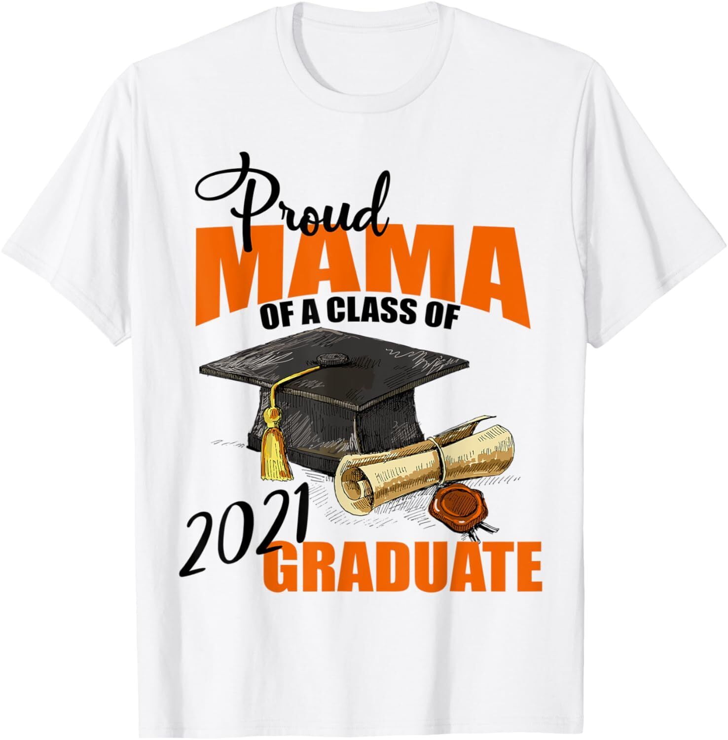 Sam Soft Proud Mama Of A Class Of 2021 Graduate Gift T-Shirt - Walmart.com