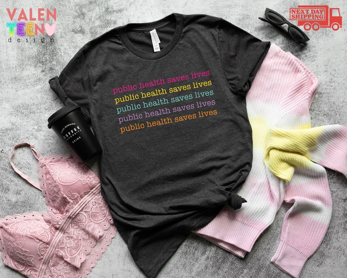 Sam Soft Public Health Saves Lives Shirt, Modern Nurse Shirt, Public ...