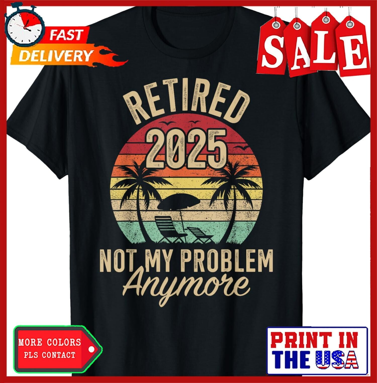 Sam Soft Retired 2025 Not My Problem Anymore Beach Retirement T-Shirt - Walmart.com