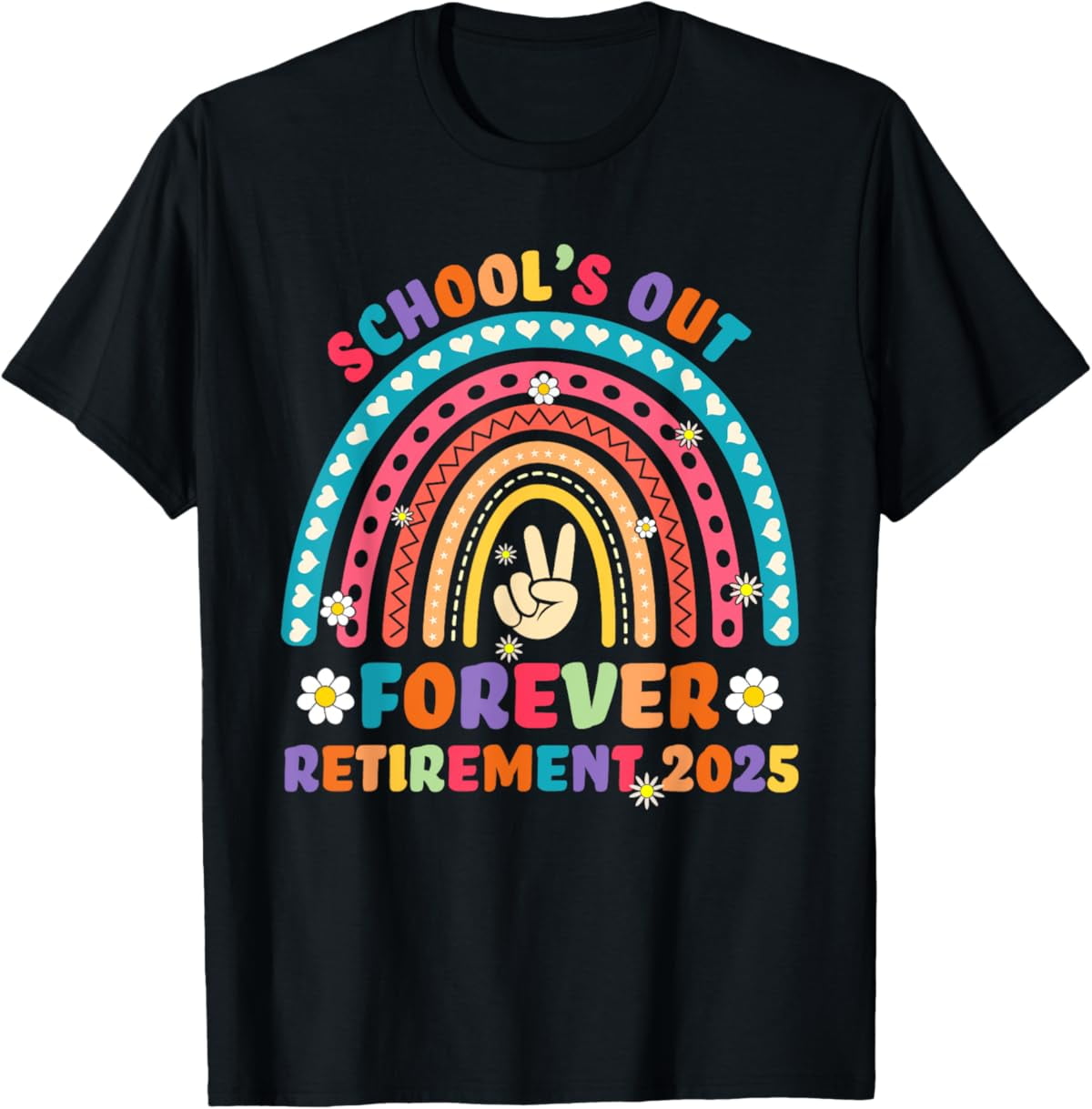 Sam Soft Retro Rainbow School's Out Forever Retirement 2025 Teachers T-Shirt Full Size S-5XL ...
