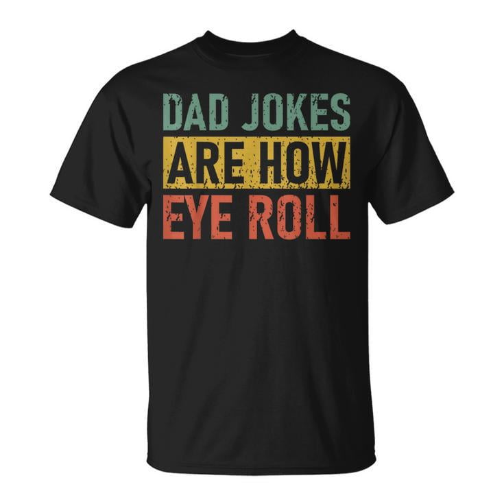Sam Soft Retro Vintage Father Day Dad Jokes Are How Eye Roll Gifts For ...