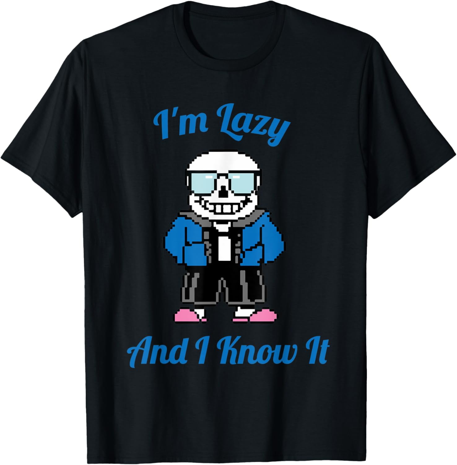 Sam Soft Sans Skeleton Cool Pixel Art I'm Lazy And I Know It T-Shirt ...