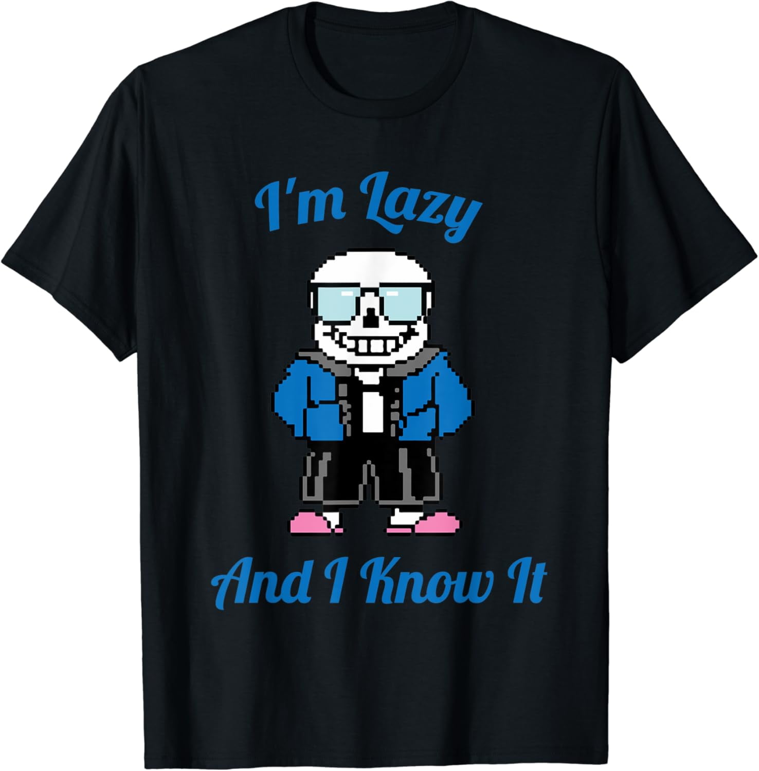 Sam Soft Sans Skeleton Cool Pixel Art I'm Lazy And I Know It T-Shirt ...