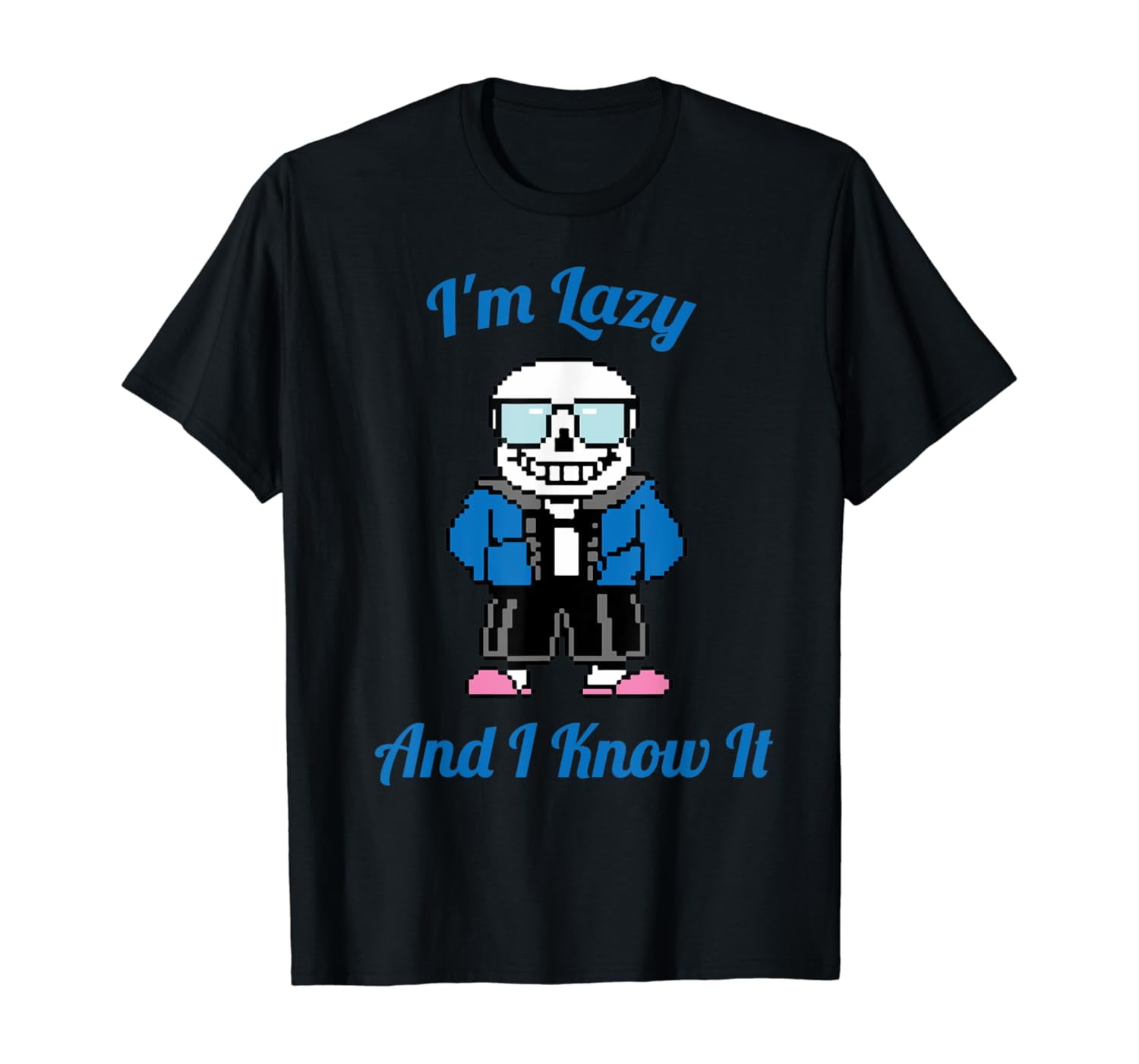 Sam Soft Sans Skeleton Cool Pixel Art I'm Lazy And I Know It T-Shirt ...