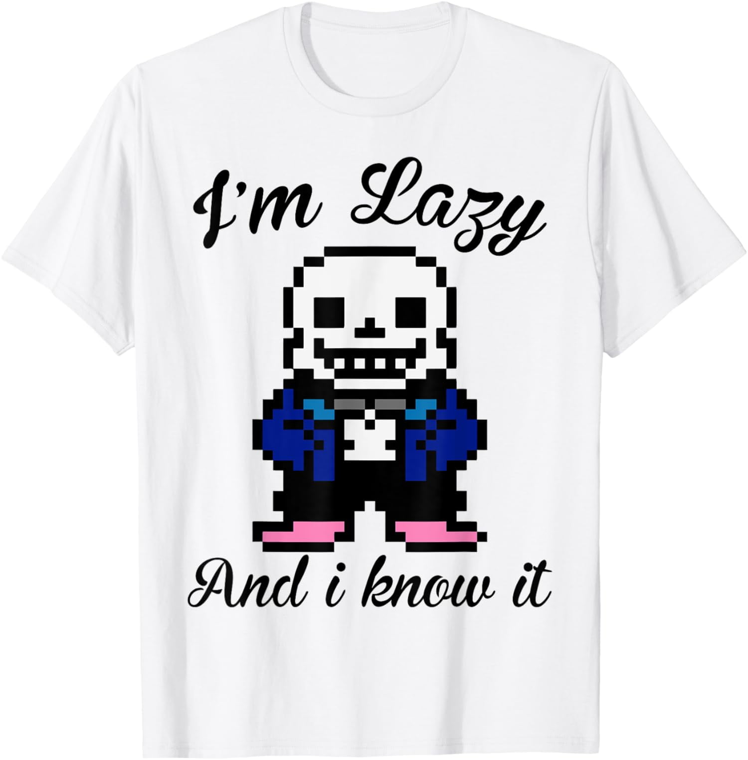 Sam Soft Sans Skeleton Cool Pixel Art I'm Lazy And I Know It T-Shirt ...