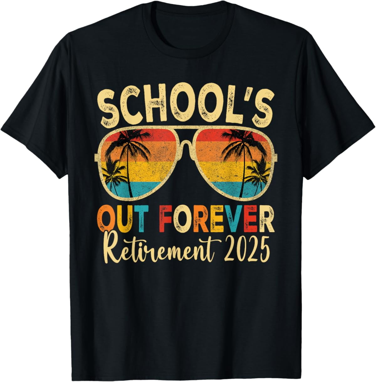 Sam Soft School's Out Forever Retirement 2025 Retired Teacher 2025 T-Shirt Full Size S-5XL ...