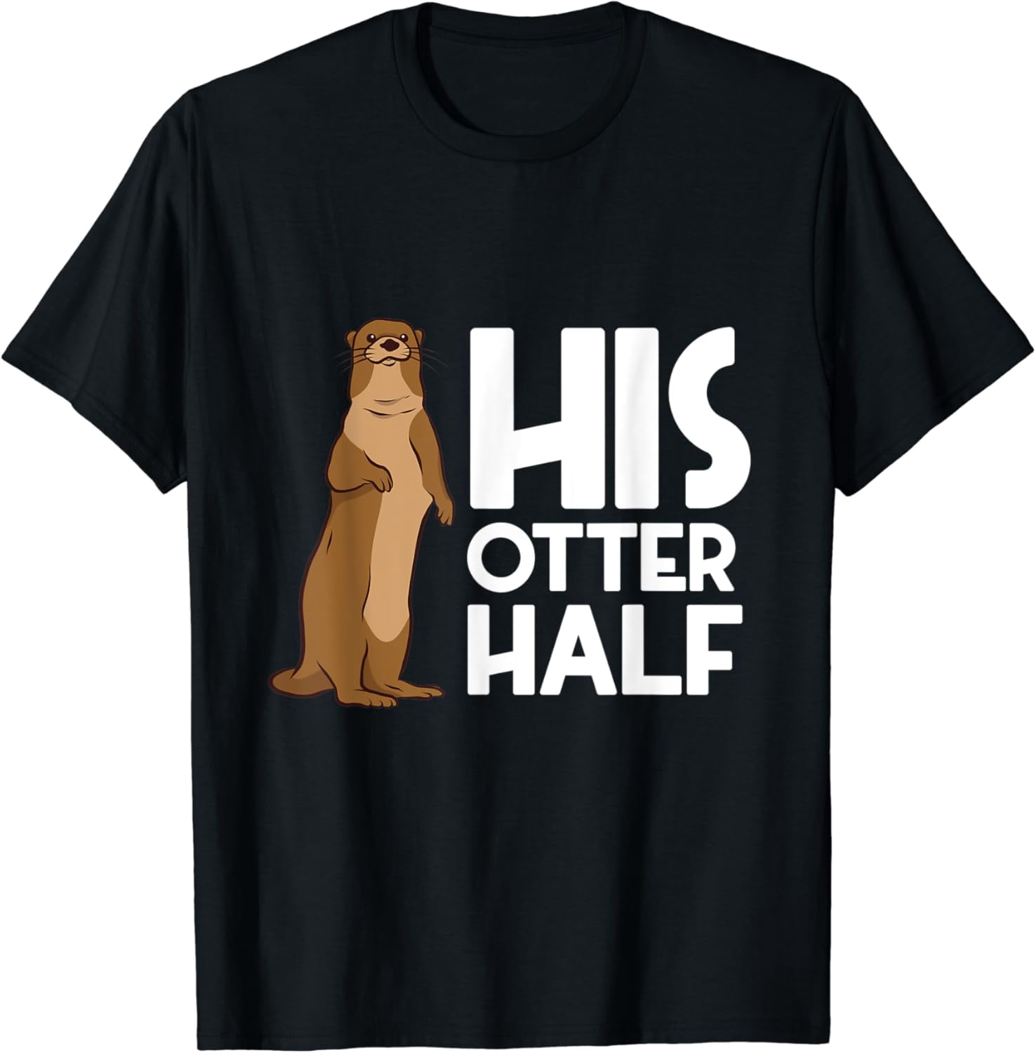 Sam Soft Sea Otter Animal - Funny Rodent His Otter Half T-Shirt Otter ...