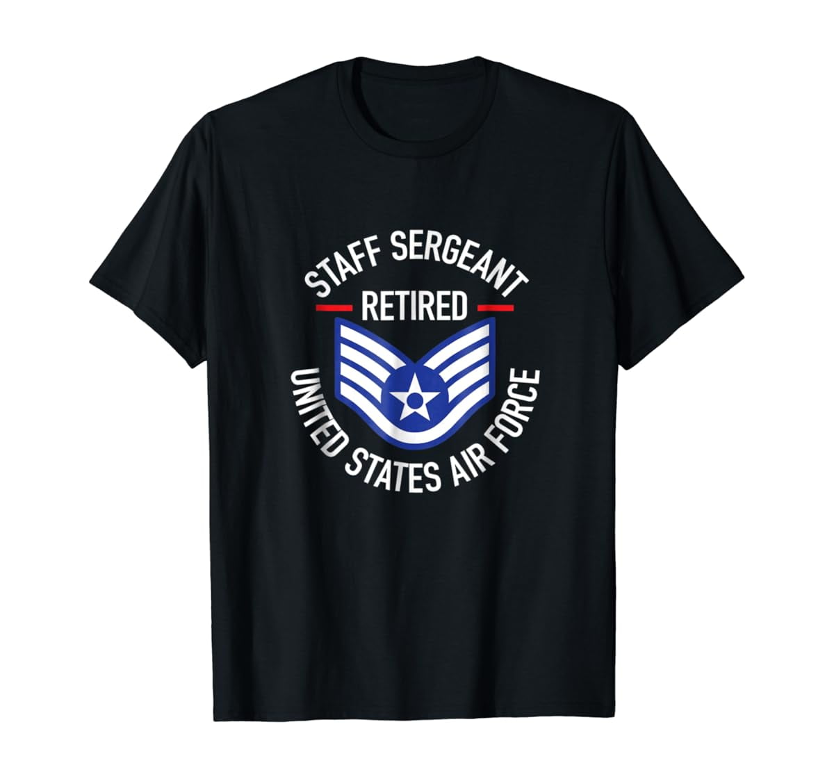 Sam Soft Staff Sergeant Retired Air Force Military Retirement Shirt ...