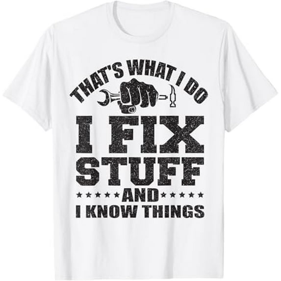 Sam Soft That'S What I Do I Fix Stuff And I Know Things T-Shirt Full ...