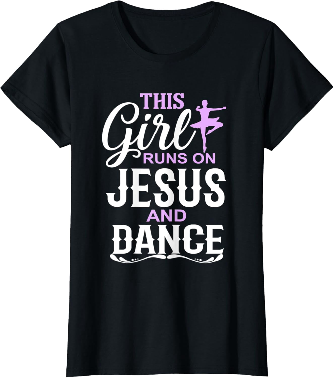 Sam Soft This Girl Runs on Christ and Dance Christian Dancer T-Shirt ...