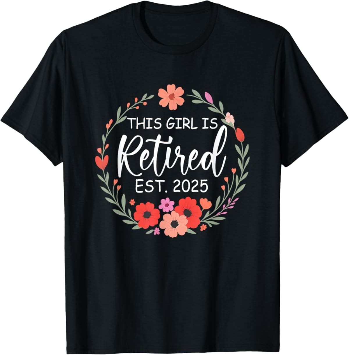 Sam Soft This Girls Is Retired 2025 Floral For Women Retirement 2025 T ...