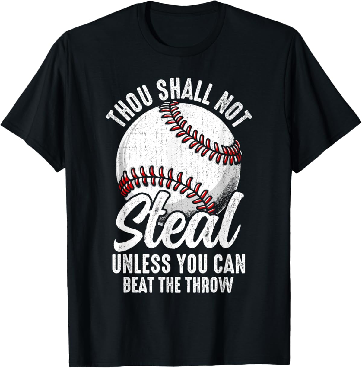 Sam Soft Thou Shall Not Steal Unless You Can Beat The Throw Baseball T ...