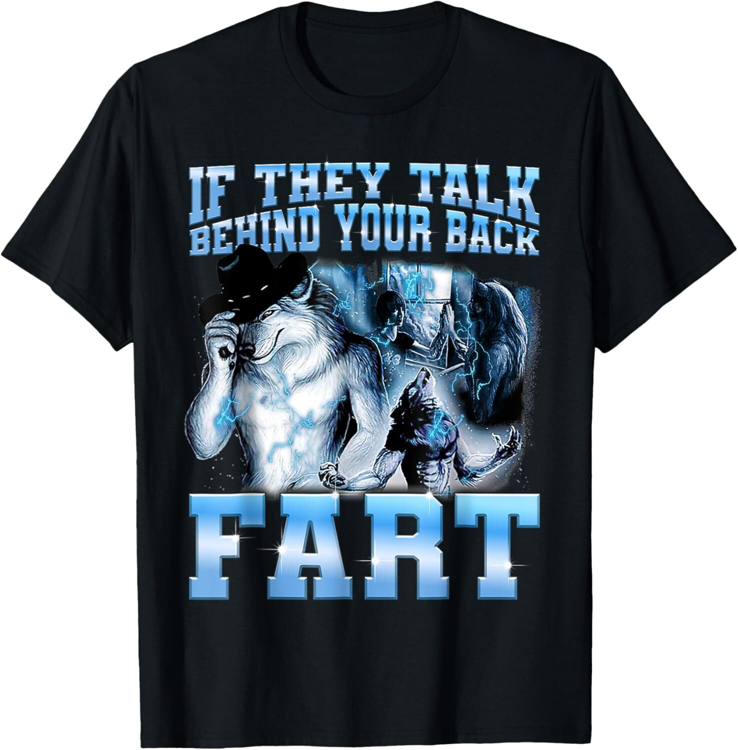 Sam Soft When They Talk Behind Your Back Fart T-Shirt - Walmart.com