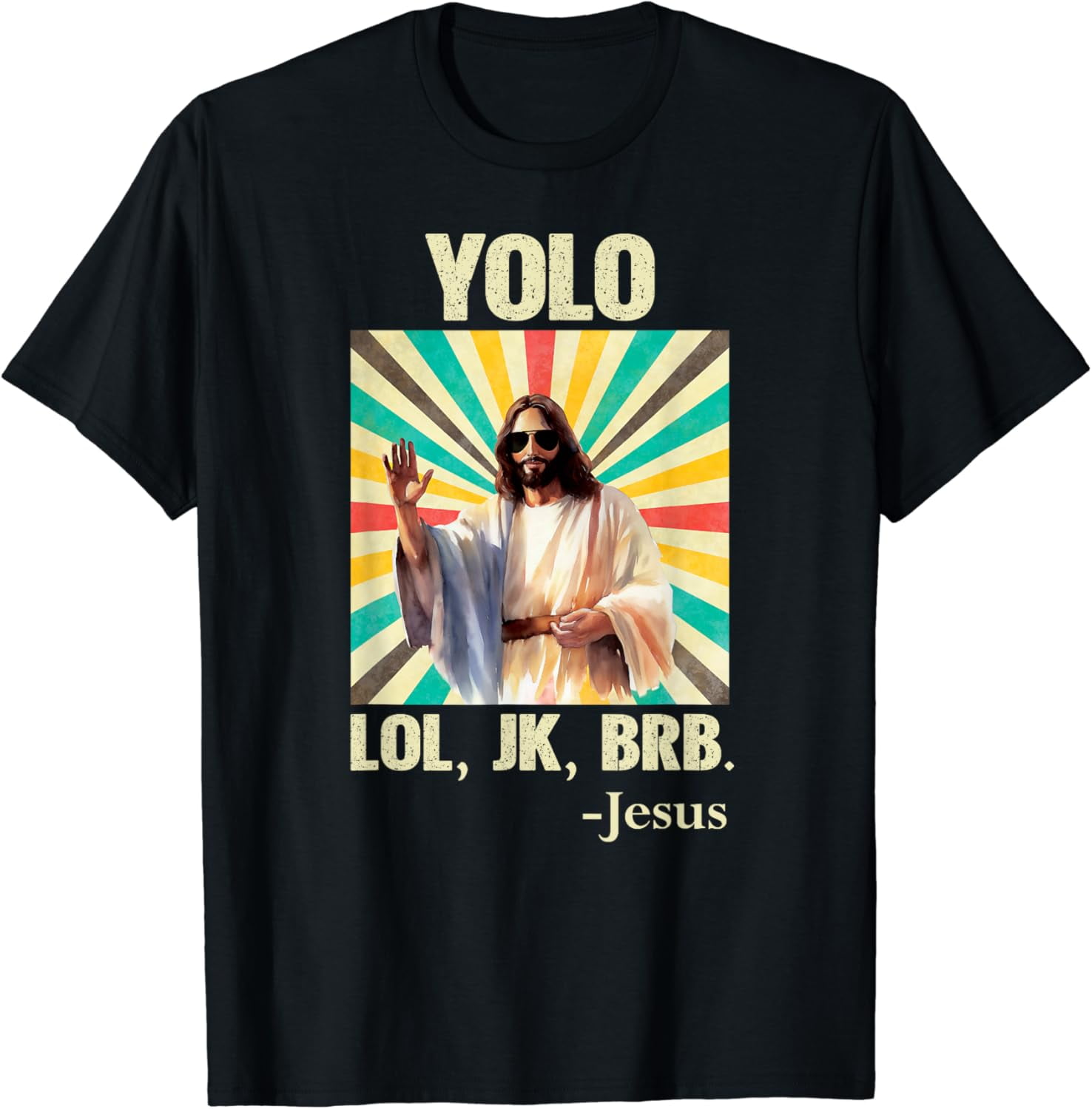 Sam Soft YOLO LOL JK BRB Christ Funny Easter Christians Resurrection T ...