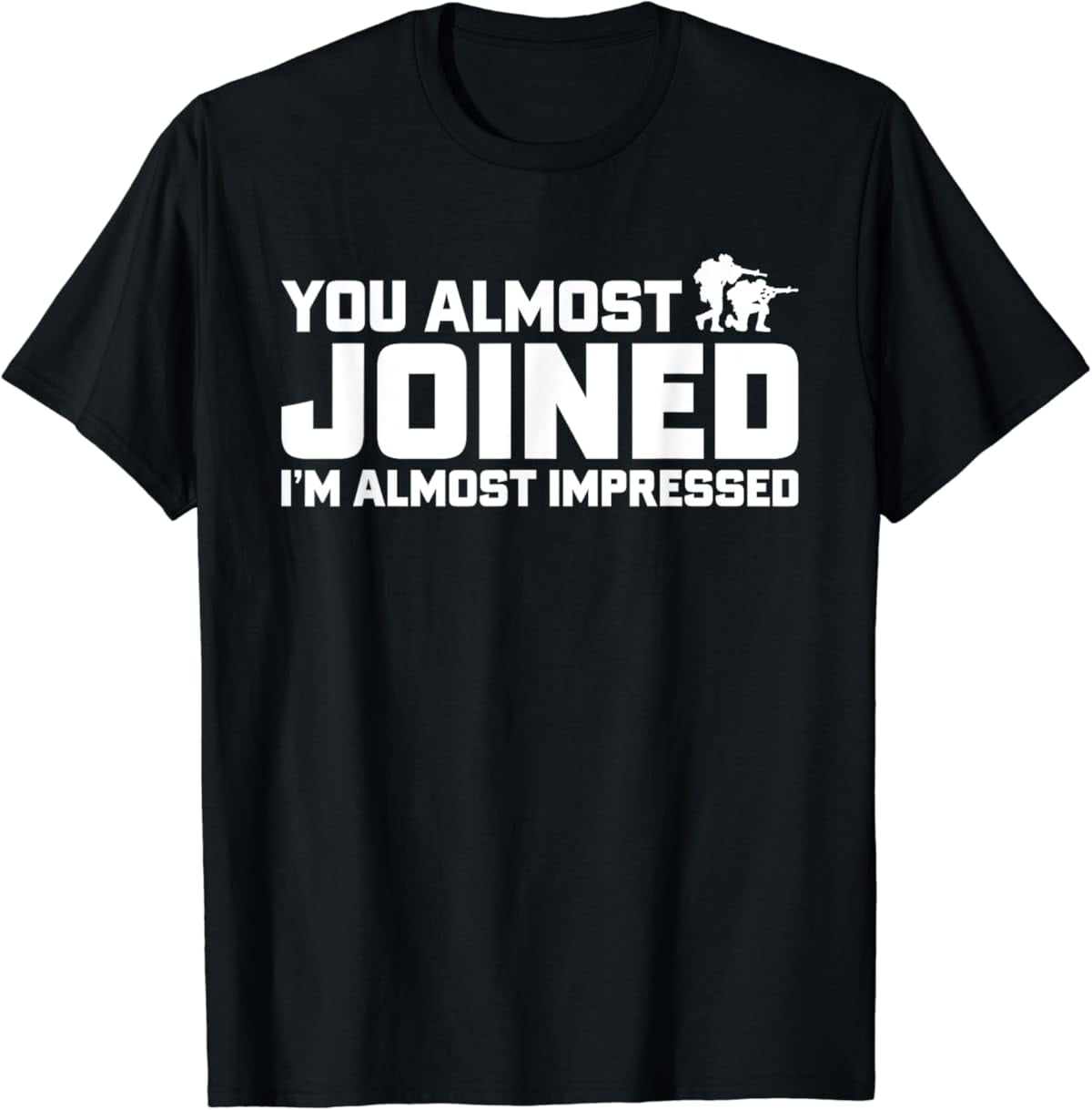 Sam Soft You Almost Joined I'M Almost Impressed Quote T-Shirt - Walmart.com