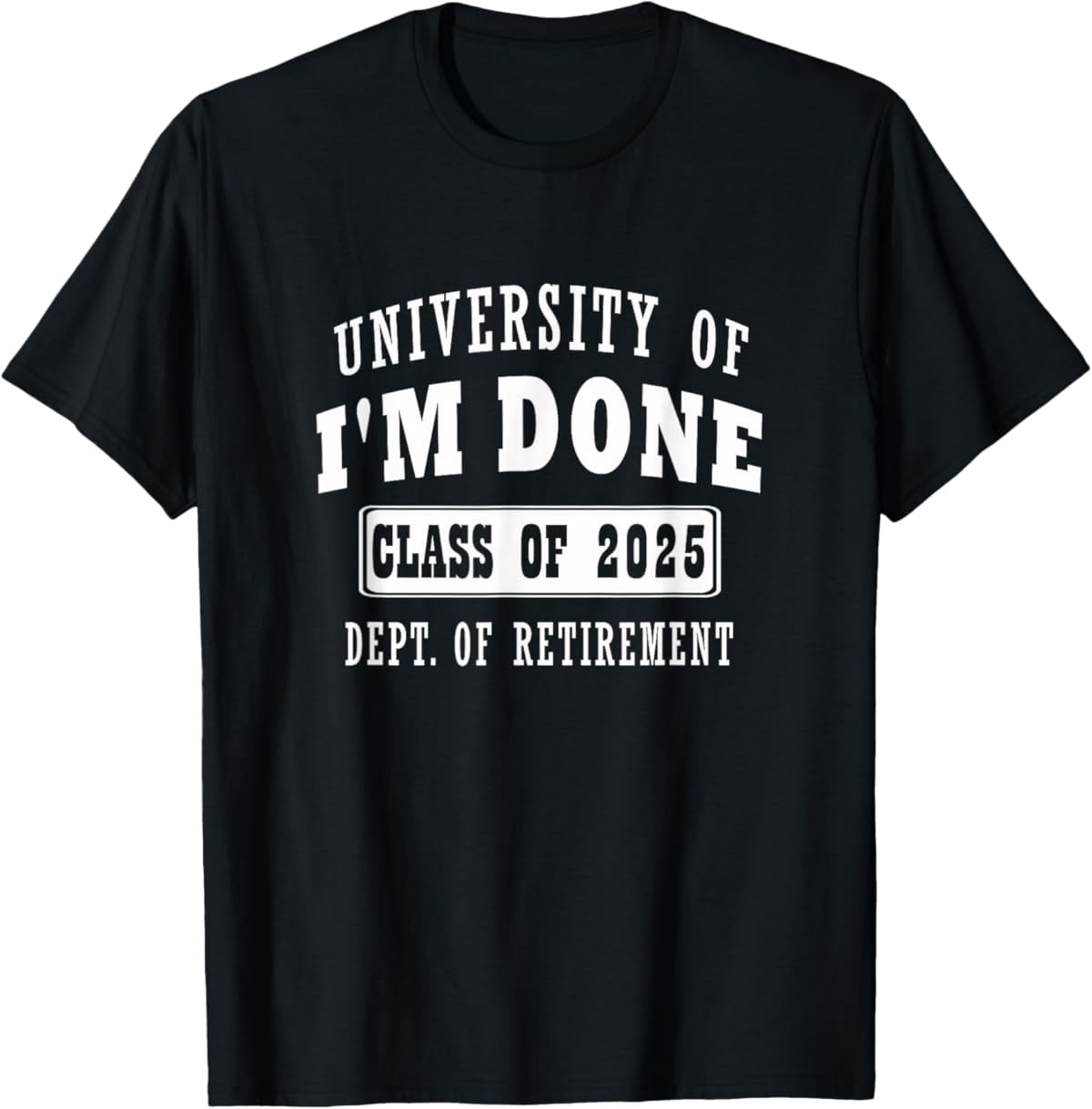 Sam Soft university of i'm Done Class of 2025 Dept of Retirement T ...