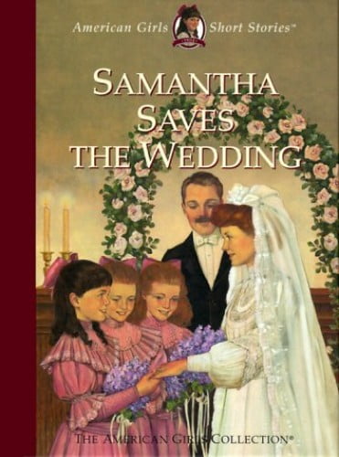 Pre-Owned Samantha Saves the Wedding (The American Girls Short Stories ...