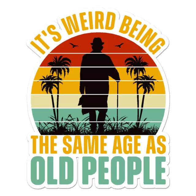 Same Age Old People Sticker Phone Decal Water Bottle Stickers Car ...