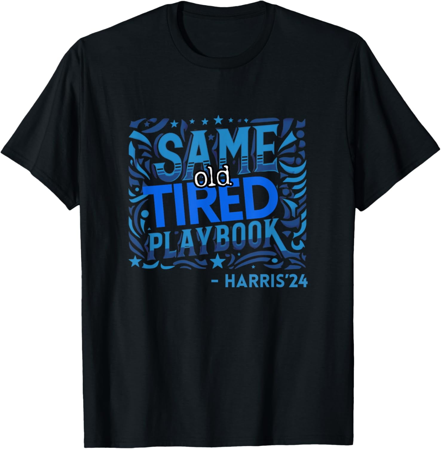 Same Old Tired Playbook Funny Kamala Harris Walz 2024 T-Shirt - Walmart.com