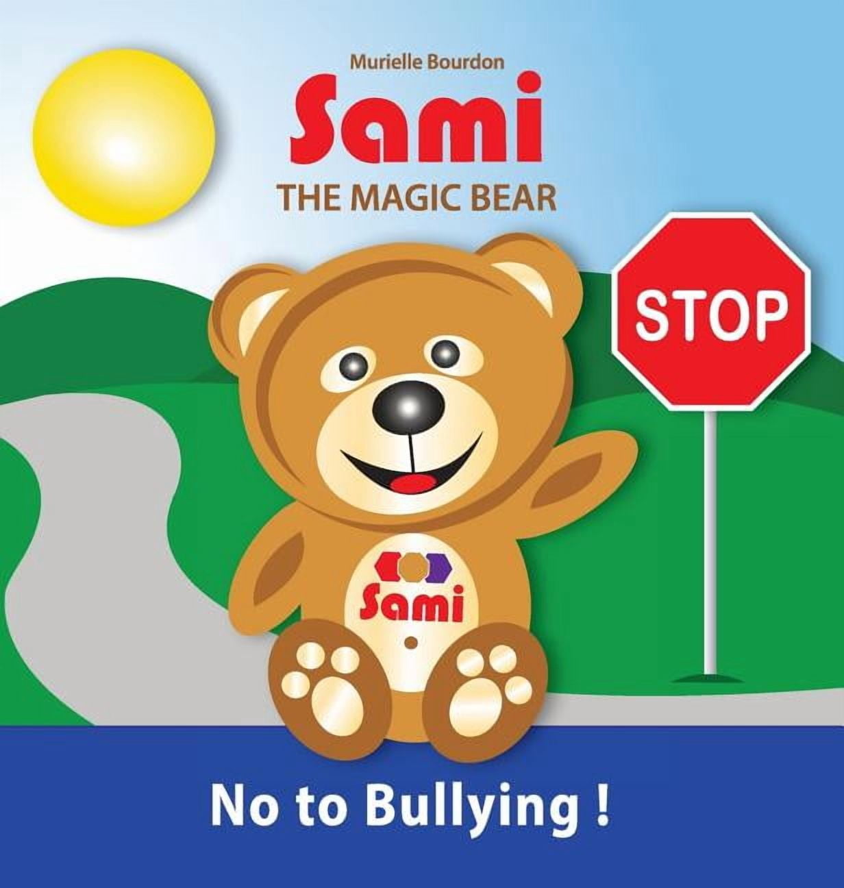 Sami the Magic Bear Sami the Magic Bear: No to Bullying!: (Full-Color ...