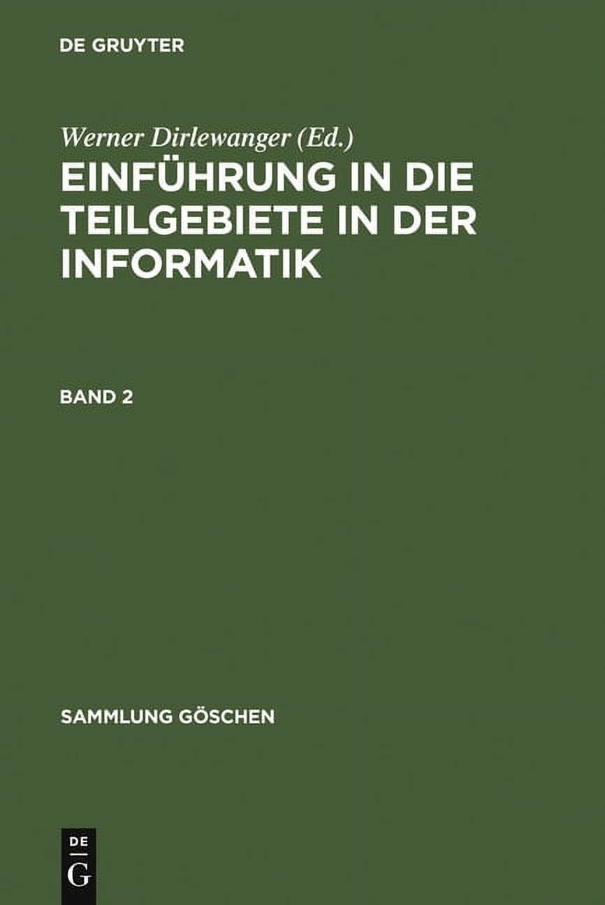 Sammlung Göschen: Einführung in Die Teilgebiete Der Informatik. Band 2 ...