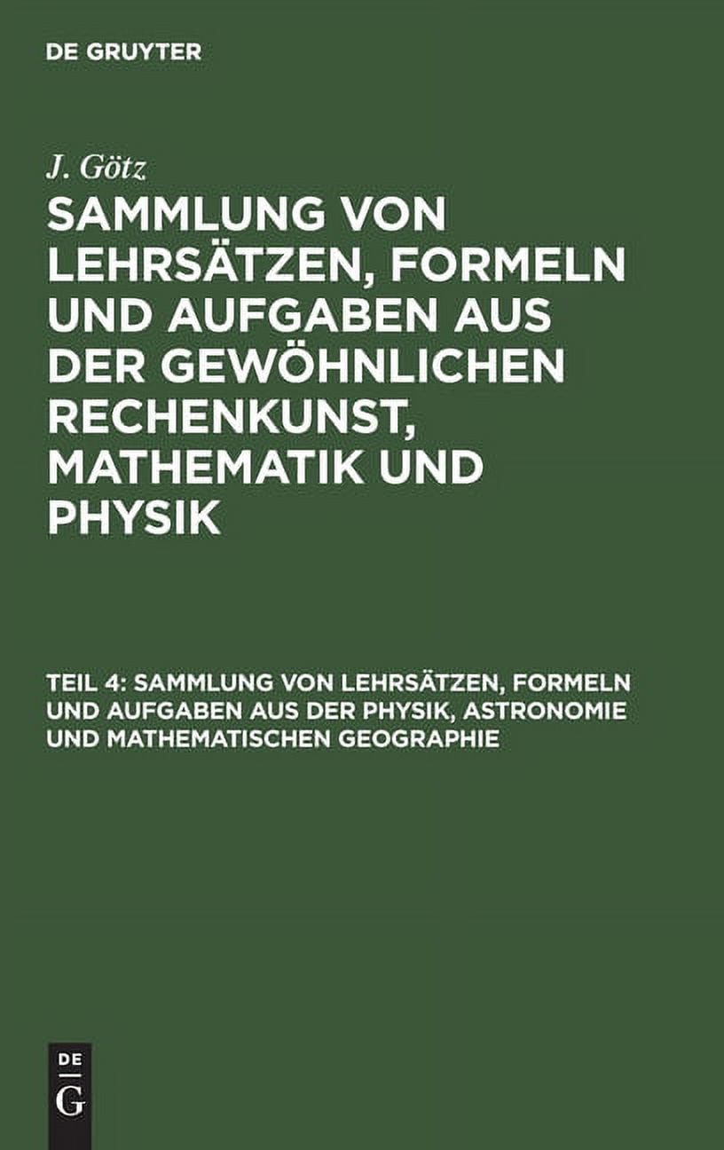 Sammlung Von Lehrsätzen, Formeln Und Aufgaben Aus Der Physik ...