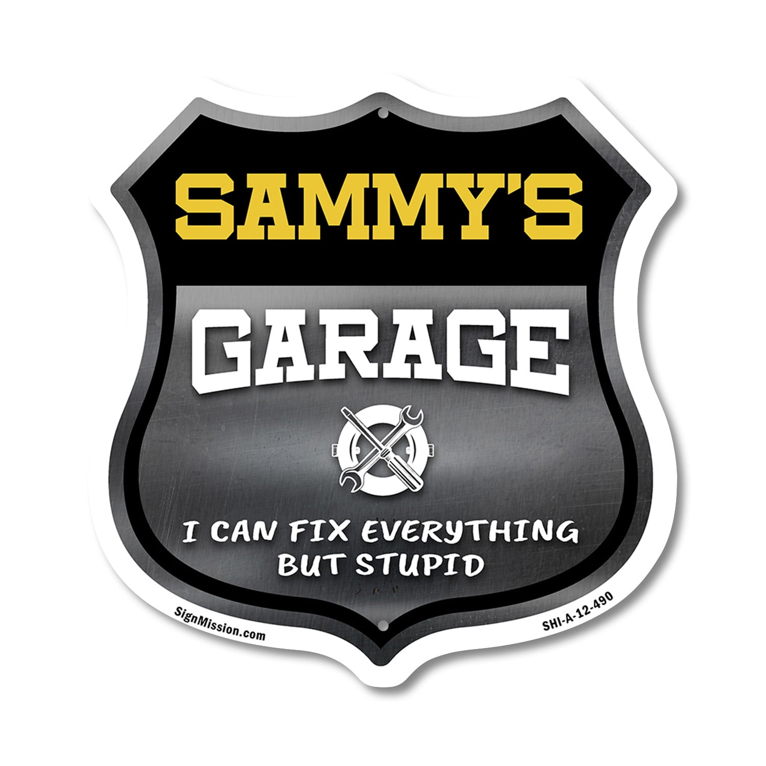Sammy's Garage I Can Fix Everything But Stupid 12 inch X 12 inch Shield ...