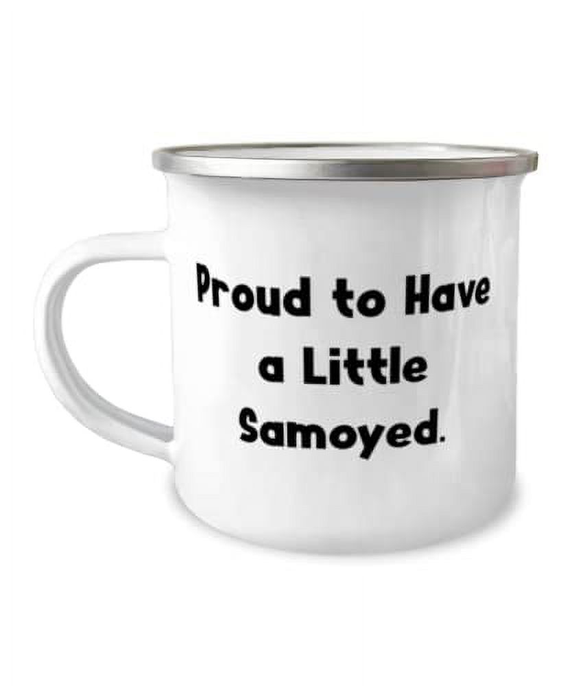 Samoyed Dog Gifts For Pet Lovers, Proud to Have a Little Samoyed, Love ...