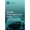 Sample Preparation-Quo Vadis: Current Status of Sample Preparation Approaches (Hardcover ...