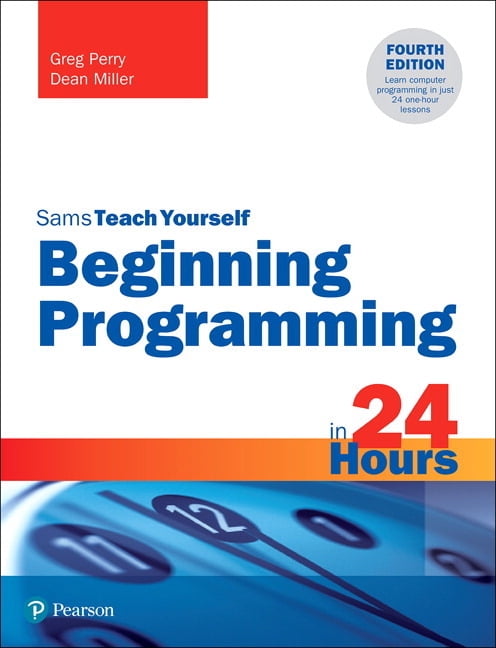 Sams Teach Yourself Beginning Programming in 24 Hours, Sams Teach Yourself, (Paperback ...