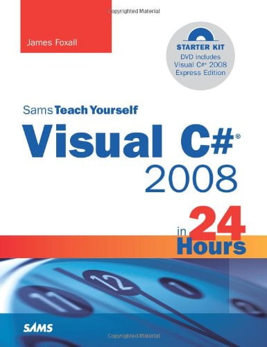 Pre-Owned Sams Teach Yourself Visual C# 2008 in 24 Hours: Complete Starter Kit [With DVD-ROM ...