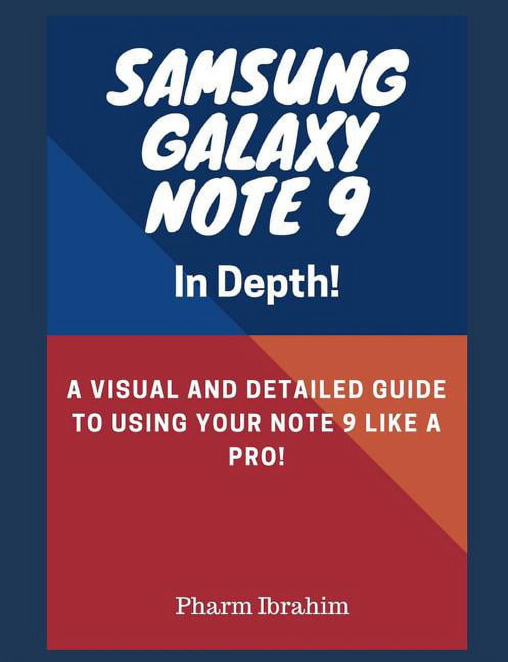 Samsung Galaxy Note 9 in Depth!: A Visual and Detailed Guide to Using ...