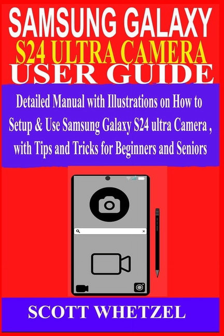 Samsung Galaxy S24 Ultra Camera User Guide: Detailed Manual with ...