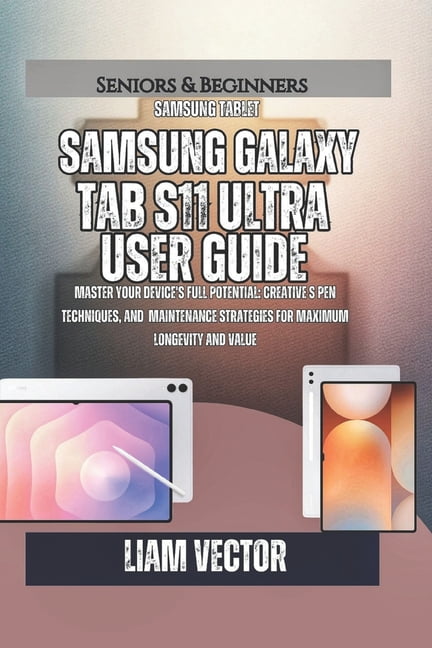 Galaxy in Your Hands: The Complete Samsu Samsung Galaxy Tab S11 Ultra ...