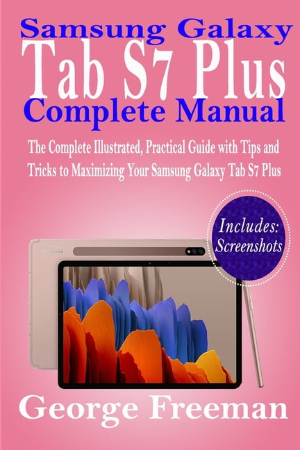 Samsung Galaxy Tab S7 Plus Complete Manual: The Complete Illustrated, Practical Guide with Tips ...