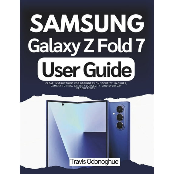Samsung Galaxy Z Fold 7 User Guide: Clear Instructions for Beginners on ...
