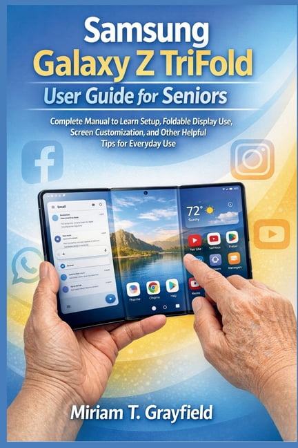 Samsung Galaxy Z TriFold User Guide for Seniors: Complete Manual to ...