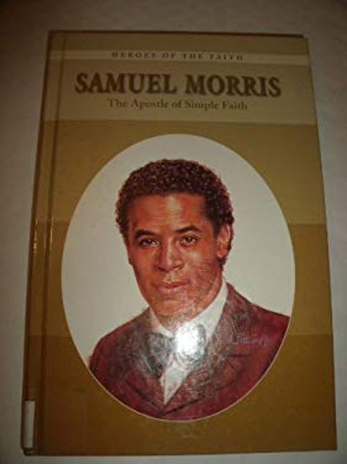 Pre-Owned Samuel Morris: The Apostle of Simple Faith Heroes the ...