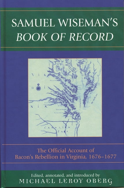 Samuel Wiseman's Book of Record: The Official Account of Bacon's ...