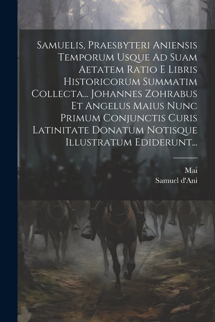 Samuelis, Praesbyteri Aniensis Temporum Usque Ad Suam Aetatem Ratio E ...