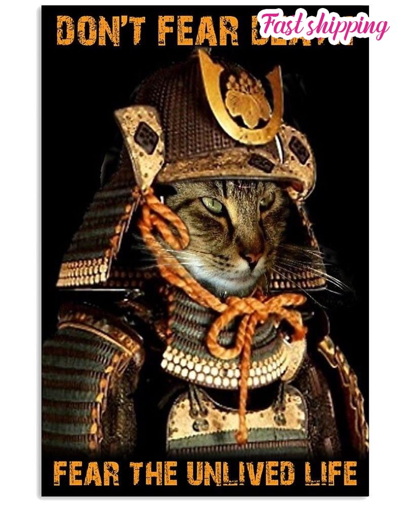 Samurai Cat Dont Fear Death Fear The Unlived Life Vintage Vintage Home ...