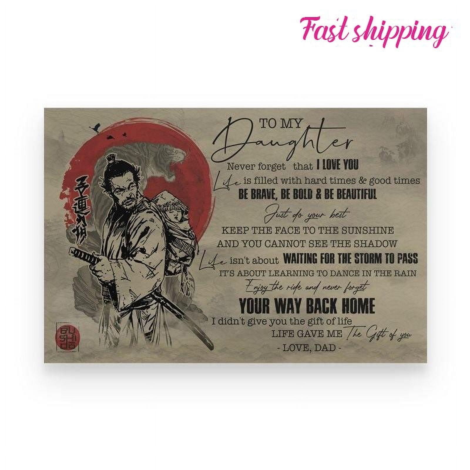Samurai Dad To Daughter Be Brave Be Bold Be Beautiful Poster Wall Art ...