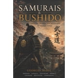Samurais & Bushidō: History, Swords and Traditions of Feudal Japan ...