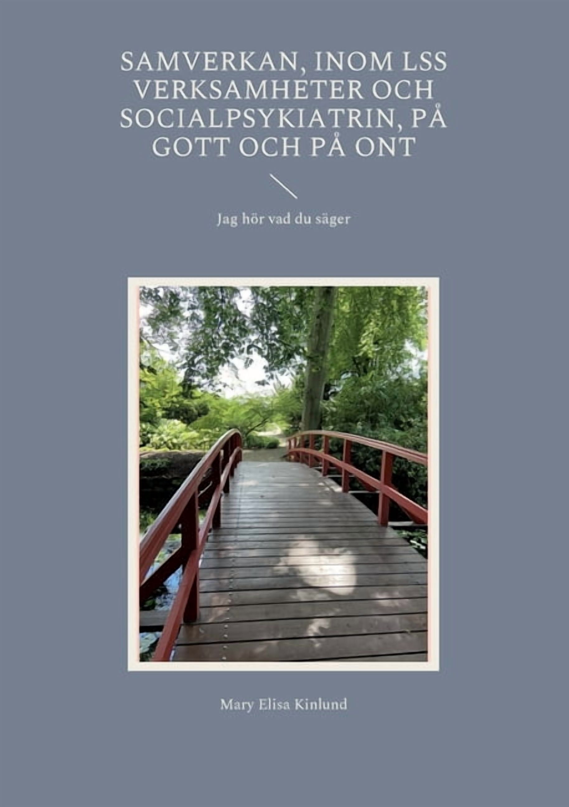 Samverkan, Inom LSS verksamheter och socialpsykiatrin, på gott och på ...